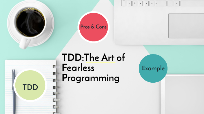TDD: the art of fearless programming by Basel Saad on Prezi