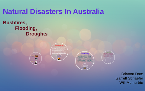 Natural Disasters in Australia by brianna date on Prezi