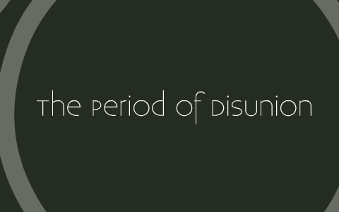 The Period of Disunion by Michaela Heil on Prezi