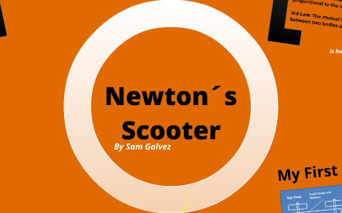 Newton Scooter by Sam Galvez on Prezi