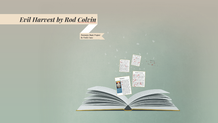 Evil Harvest by Rod Colvin by Emily Lowe on Prezi