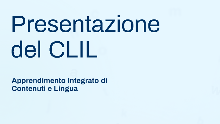 Presentazione del CLIL by anna maria iafrate on Prezi