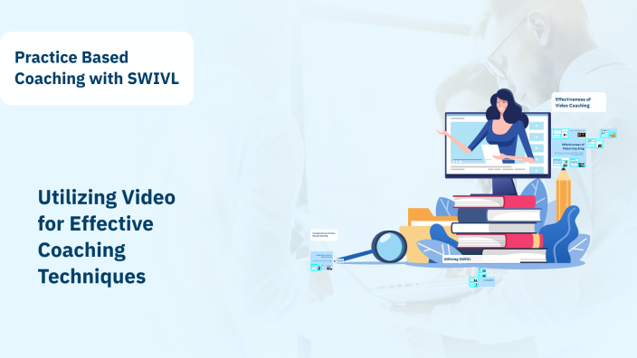 Practice Based Coaching with SWIVL by Shantiel Blackwell on Prezi