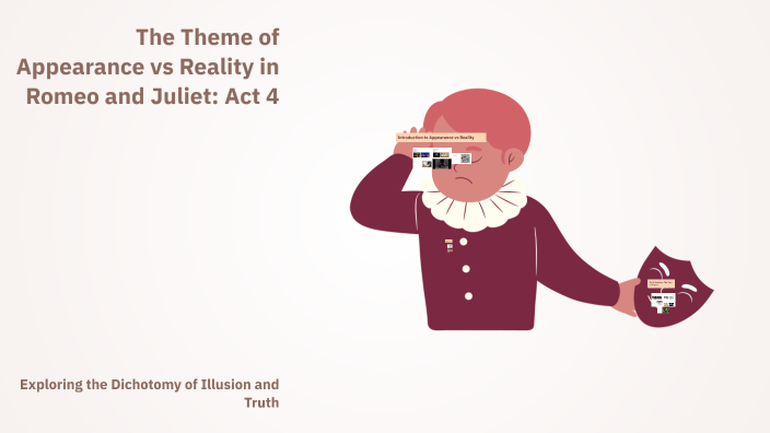 The Theme of Appearance vs Reality in Romeo and Juliet: Act 4 by Naomi ...