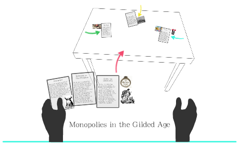Monopolies in the Gilded Age by Savana Dehner on Prezi