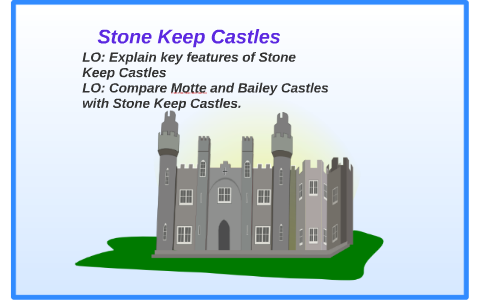 Stone Keep Castles by Laura Trudgian on Prezi