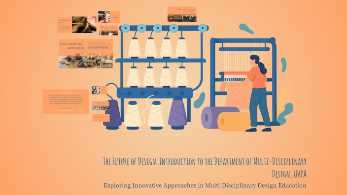 The Future of Design: Introduction to the Department of Multi ...