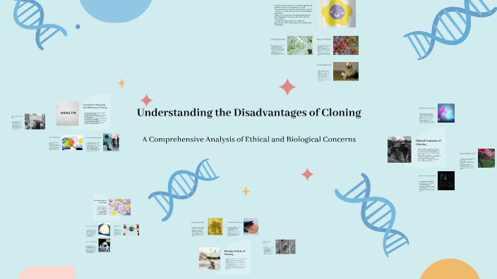 Understanding the Disadvantages of Cloning by Goh Rae Anne on Prezi