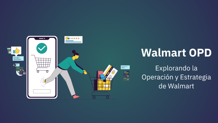 Walmart OPD by Yael Muñoz on Prezi