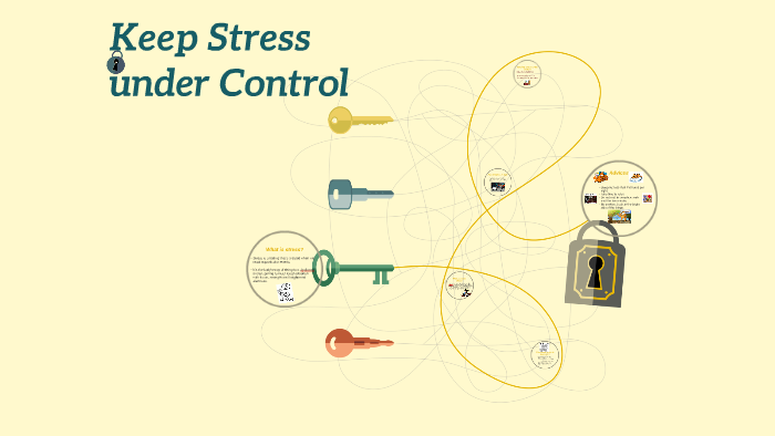 Keep Stress under Control by iulia tagadiuc on Prezi