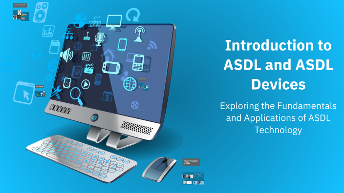Introduction to ASDL and ASDL Devices by adinda Fatmaningsih on Prezi