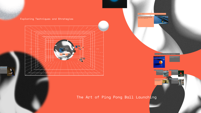 The Art of Ping Pong Ball Launching by amine on Prezi