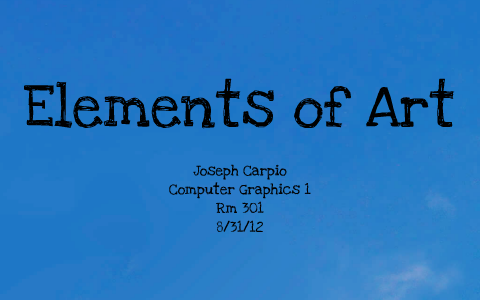 Elements of Art by Joseph Carpio on Prezi