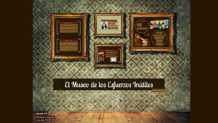 El Museo de los Esfuerzos Inutiles by Daniel Liera on Prezi