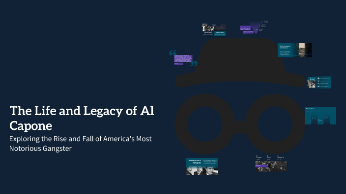 The Life and Legacy of Al Capone by Isaiah Hidalgo on Prezi