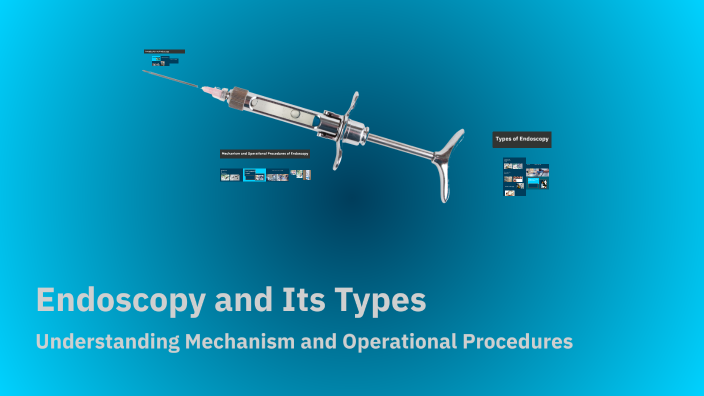 Endoscopy and Its Types by Alshimaa Mohamed on Prezi