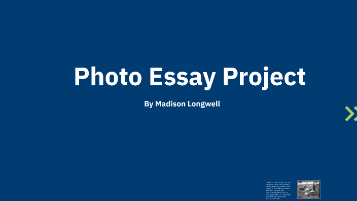 Photo Essay Project by Madison Longwell on Prezi