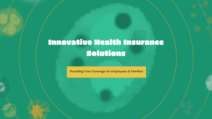 Innovative Health Insurance Solutions by idea gang on Prezi
