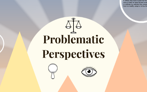 Problematic Perspectives by Chad Espinoza on Prezi