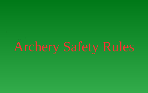 Safety Rules of Archery by Darien Hysell on Prezi