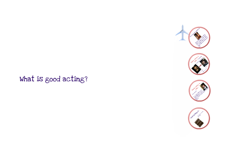 What makes a good actor? by Connor Alderson on Prezi