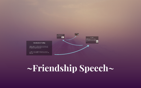 ~Friendship Speech~ by Taylor Carter on Prezi
