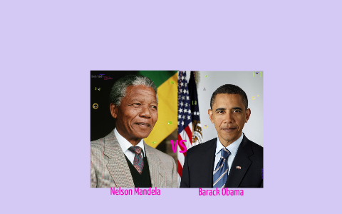 Barack Obama VS. Nelson Mandela by Katarina H. on Prezi