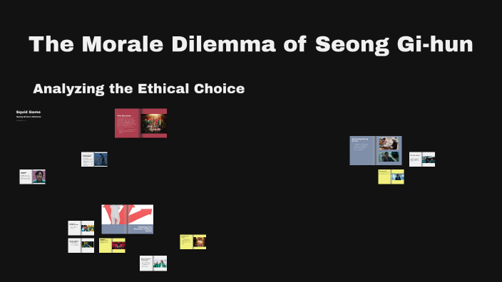 The Morale Dilemma of Seong Gi-hun by Rylan Connors on Prezi