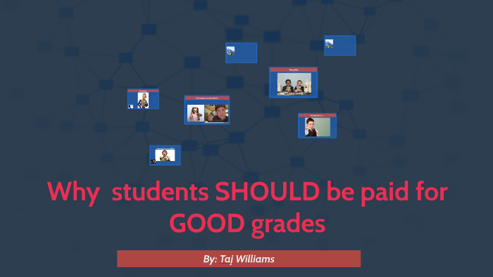 Why students SHOULD be paid for GOOD grades by on Prezi