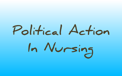 Political Action In Nursing by Jennica Colon on Prezi