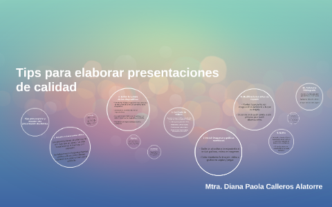 Tips para elaborar presentaciones de calidad by Diana Calleros on Prezi