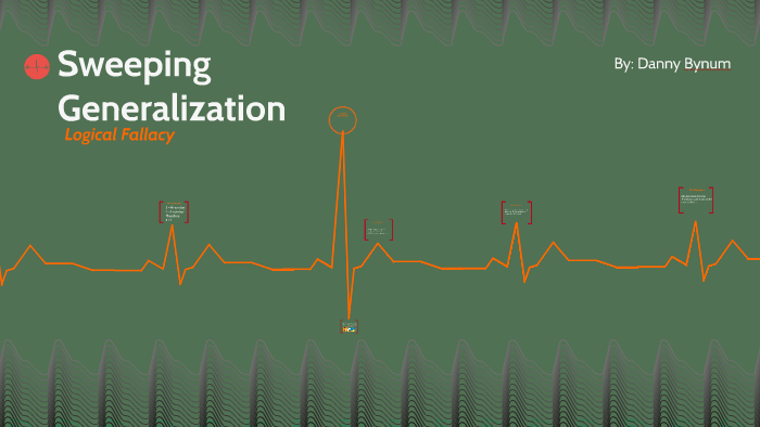 Sweeping Generalization by danny bynum on Prezi