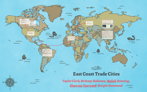 EAST COAST TRADE CITIES by Taylor Clark on Prezi