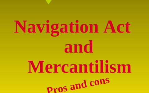 Pros and Cons of Mercantilism and the Navigation Act by Joseph ...