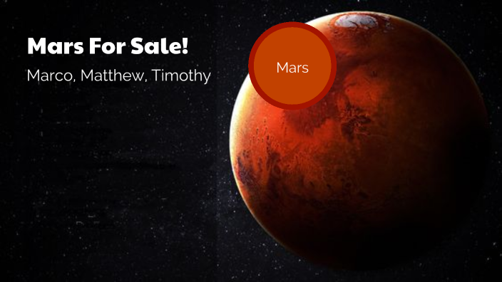 Mars For Sale! by Timothy Tran on Prezi