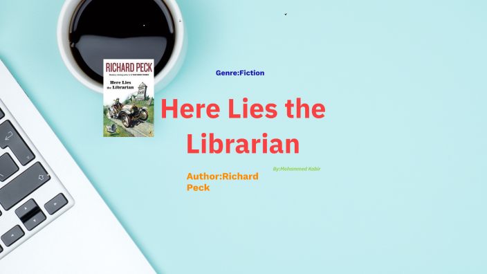 Here Lies the Librarian by Mohammed Kabir on Prezi