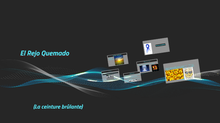 El Rejo Quemado by Angelina Ferland on Prezi