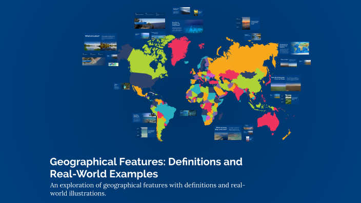 Geographical Features: Definitions and Real-World Examples by Joseph ...