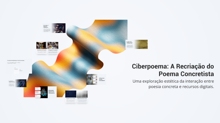 Ciberpoema: A Recriação do Poema Concretista by Mariana Costa on Prezi