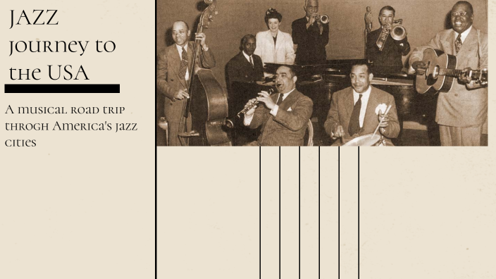 A musical road trip throgh America's jazz cities by RICCARDO RIGHI on Prezi