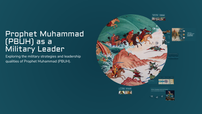 Prophet Muhammad (PBUH) as a Military Leader by Farhan on Prezi