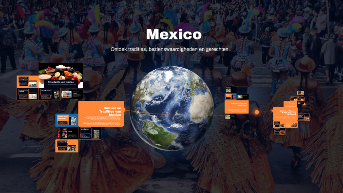 The Rich Culture and Heritage of Mexico by sanne van Meurs on Prezi