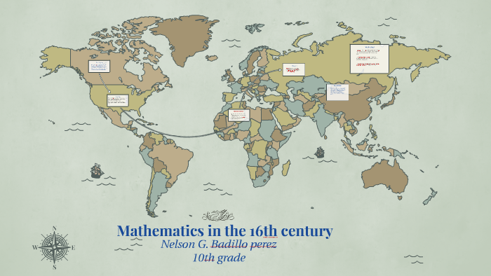 Mathematics in the 16th century by Nelson Badillo on Prezi