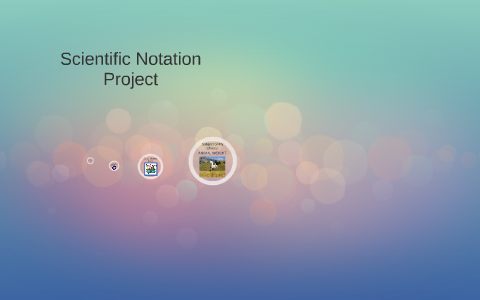 Scientific Notation Project By Emli On Prezi