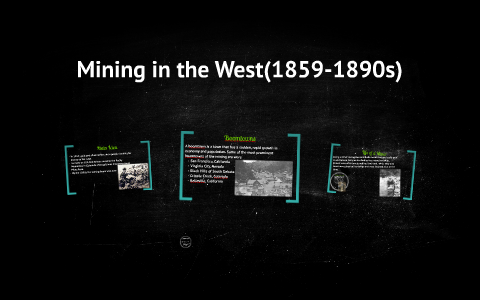 Mining in the West in the 1800s by Michael Haran on Prezi