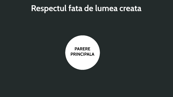 Respectul fata de lumea creata by COSTOIU GEORGE on Prezi