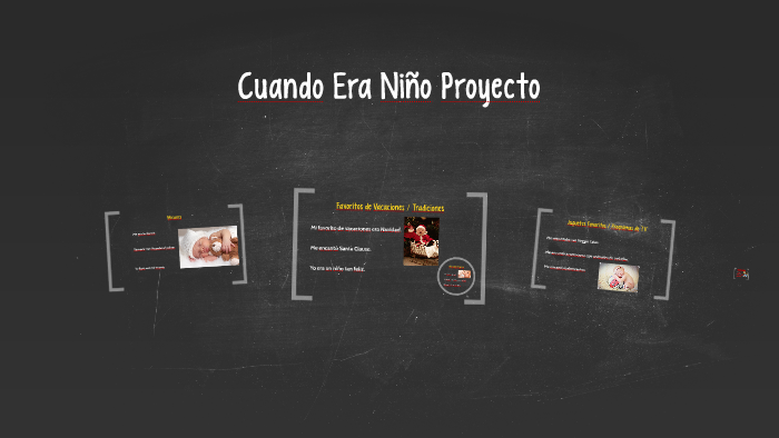 Cuando Era Niño Proyecto by Will Clark on Prezi