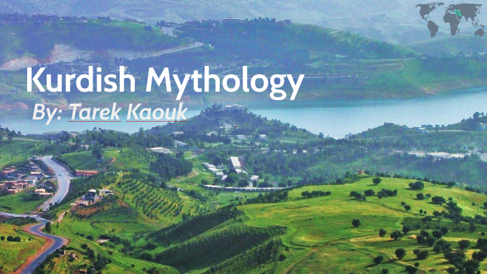 Kurdish Mythology by Tarek Kaouk on Prezi