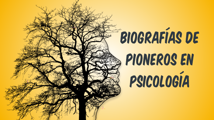 Biografías de Pioneros en Psicología by YAMILE CARRILLO MARTÍNEZ on Prezi