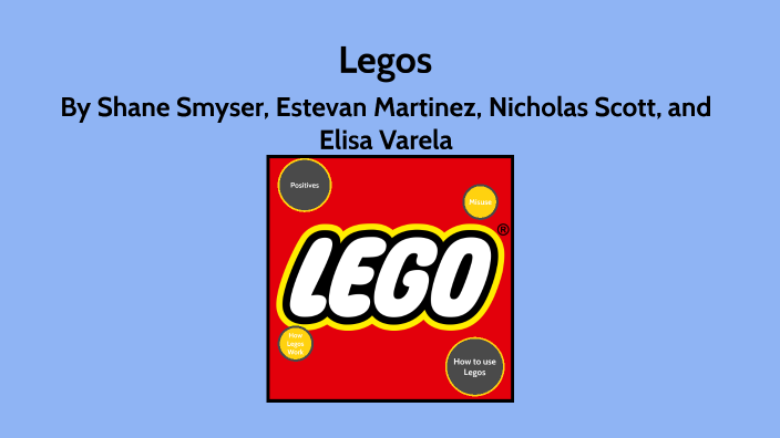 Legos by William Smyser on Prezi